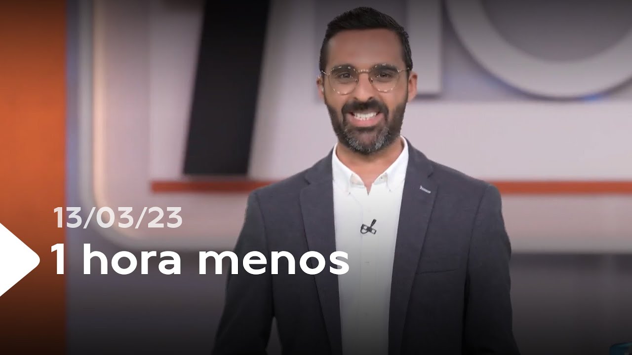 1 hora menos | 13/03/23 - YouTube