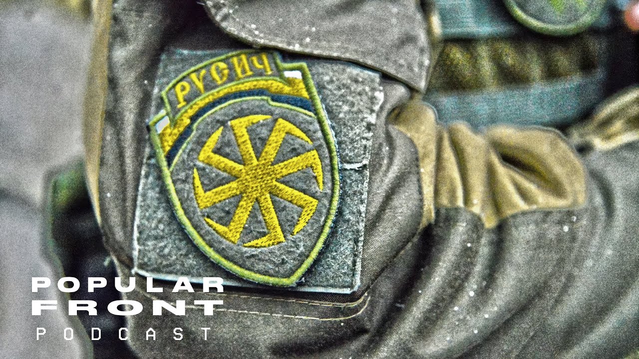 The Fascist Militias Russia Sent to Ukraine // Popular Front Podcast ...