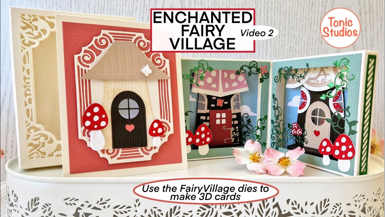 ENCHANTED FAIRY VILLAGE - SHADOW BOX & CARD Tonic Studios - YouTube