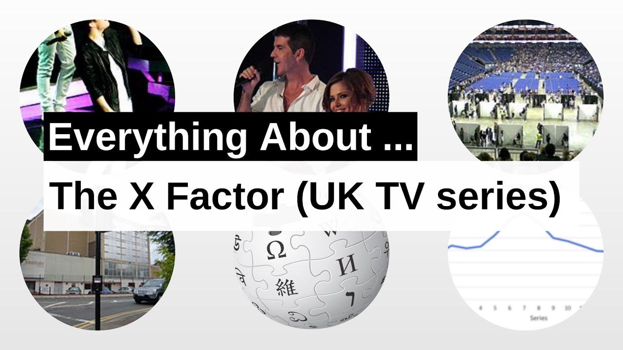 The X Factor (UK TV series) | Wikipedia - YouTube