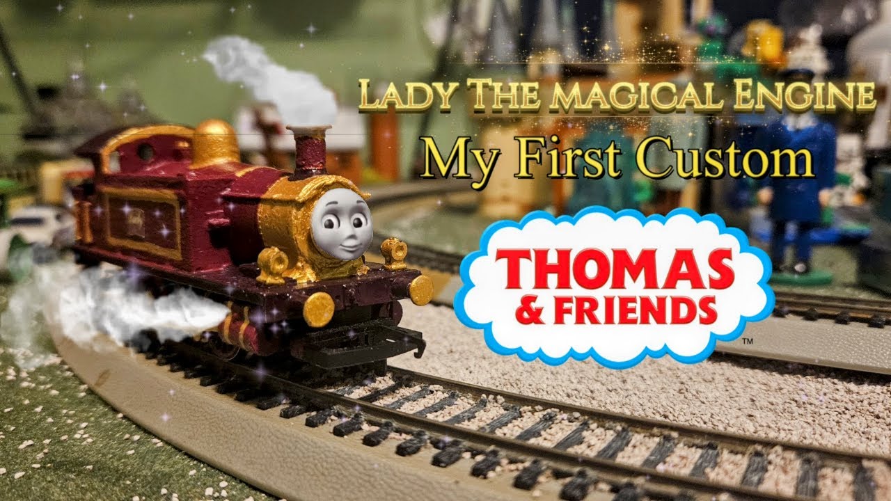 Lady The Magical Engine (My First Thomas & Friends Custom) - YouTube