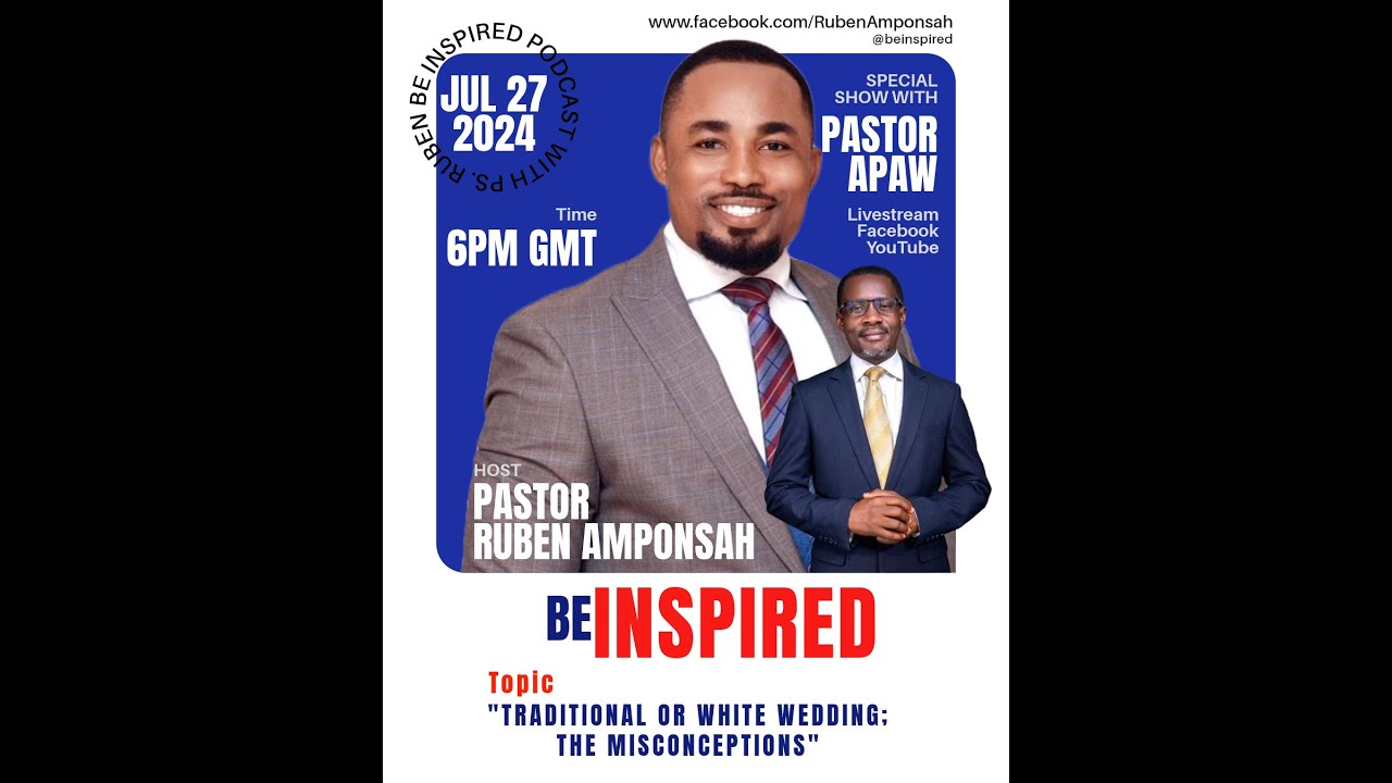 Traditional or White Wedding? | Pr. Ruben Amponsah | Pr. Isaac Apaw ...