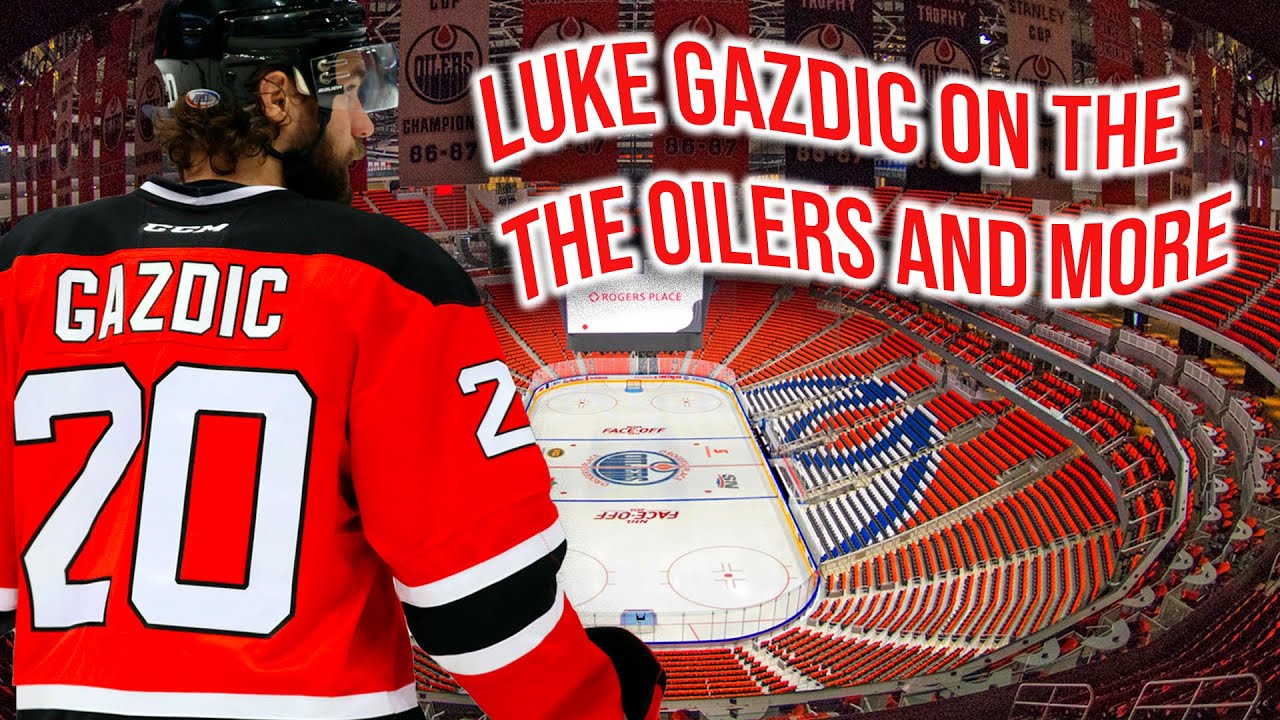 Luke Gazdic on the Oilers and more... - YouTube