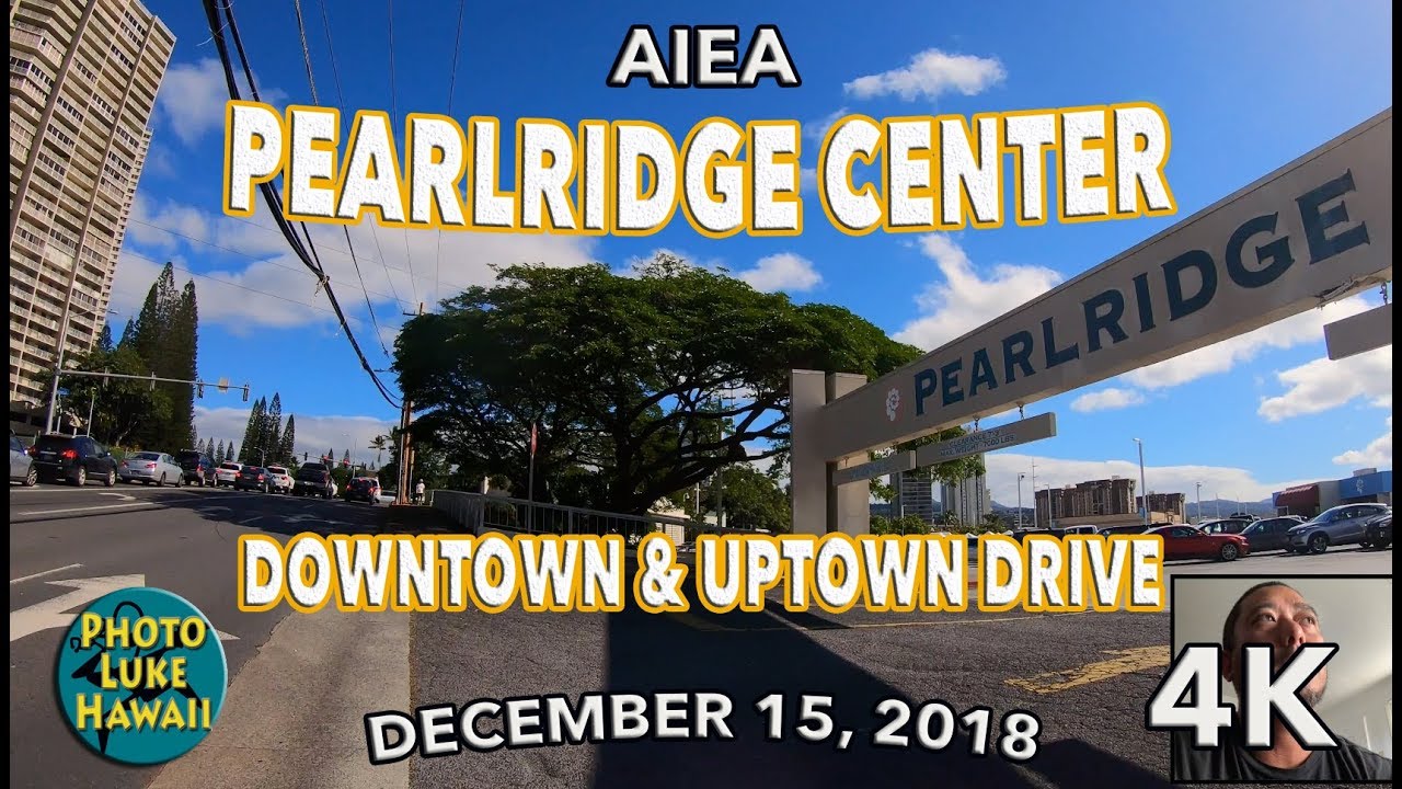 Pearlridge Center Downtown and Uptown Drive 12/15/2018 - YouTube