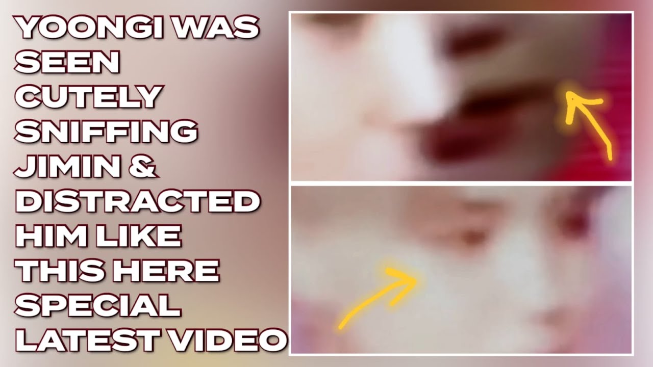 Yoongi Was Seen Cutely Sniffing Jimin & Distracted Him Like This(New)# ...