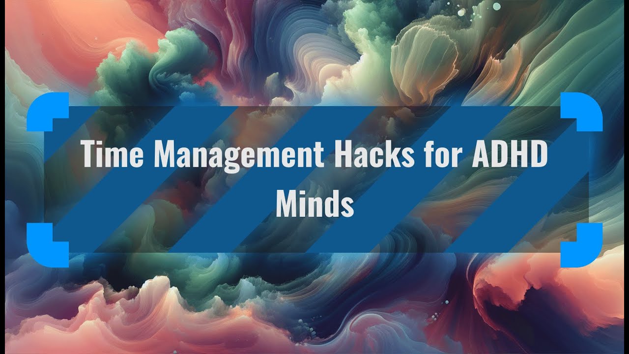 Time Management Hacks for ADHD Minds - YouTube