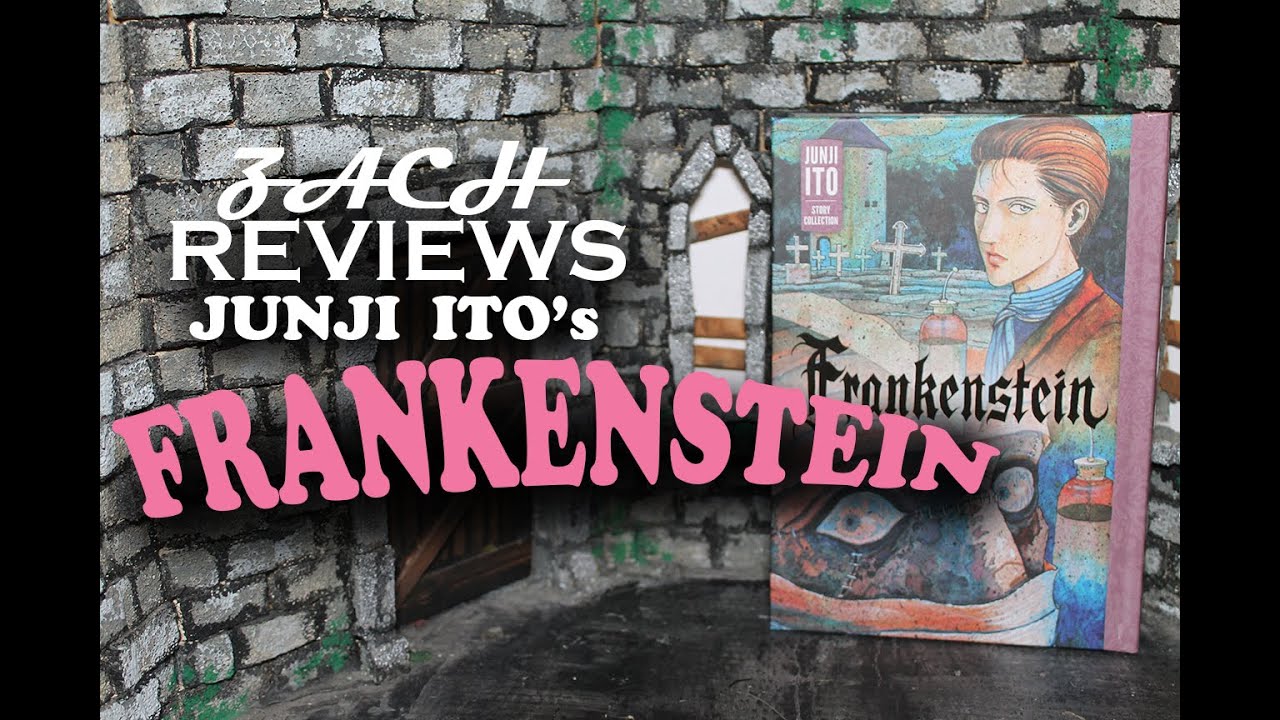 Zach Reviews Frankenstein (Junji Ito Story Collection, Viz Signature ...