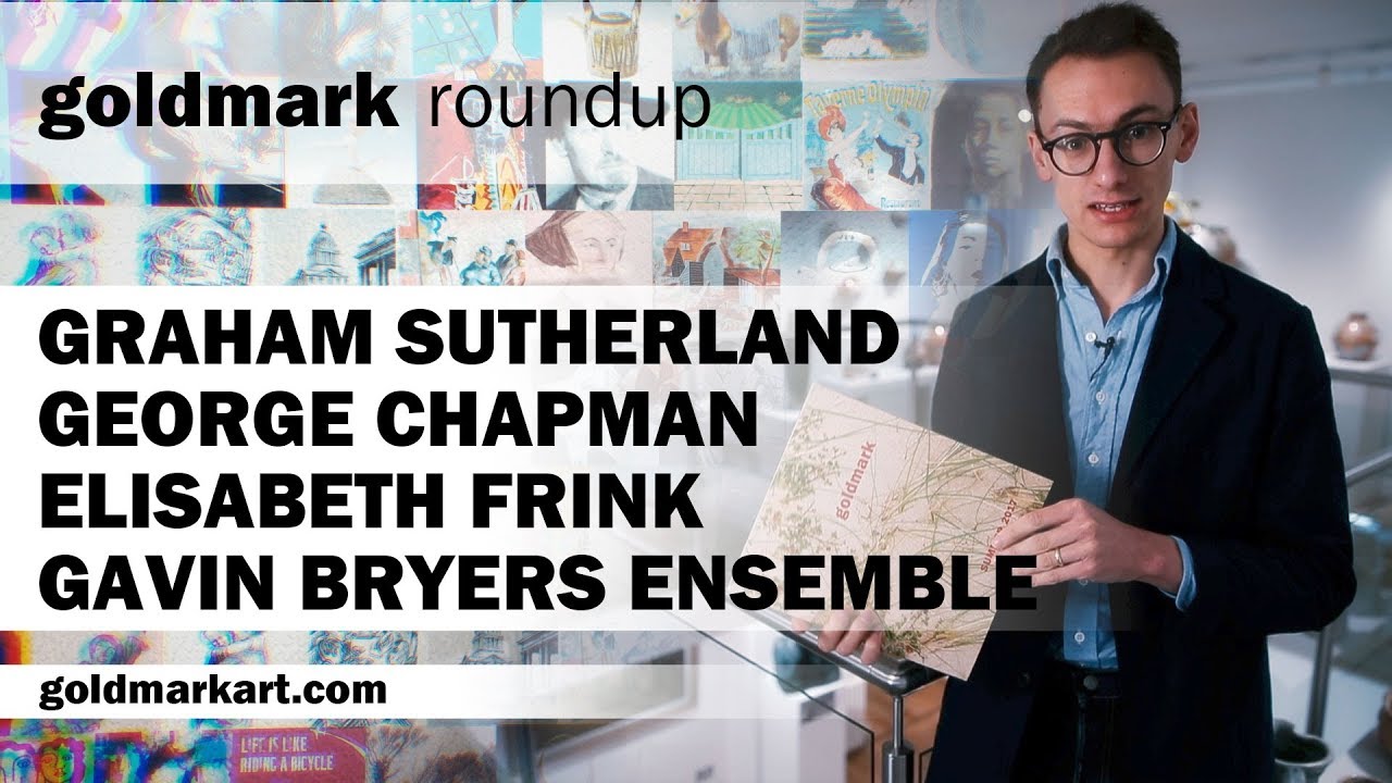 GOLDMARK ROUNDUP | Graham Sutherland, George Chapman, Elisabeth Frink ...