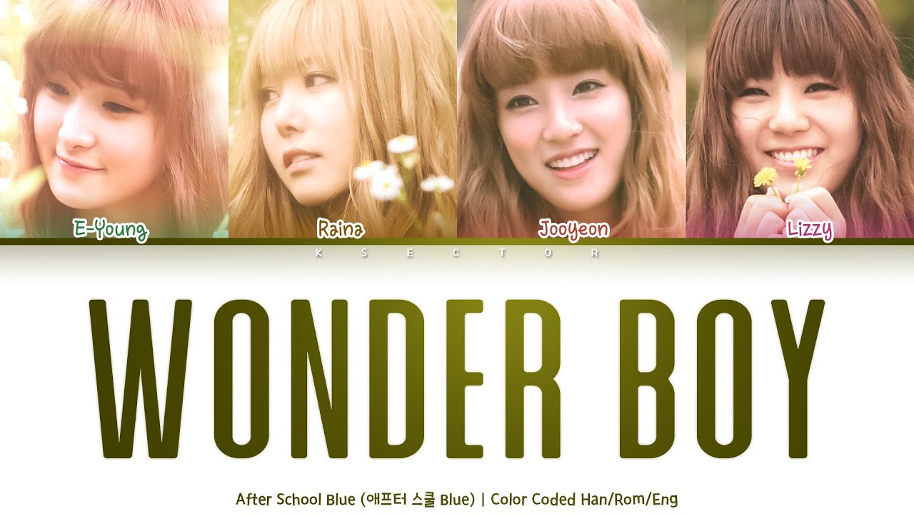After School Blue (애프터스쿨 Blue) - Wonder boy [Color Coded Lyrics Han/Rom ...