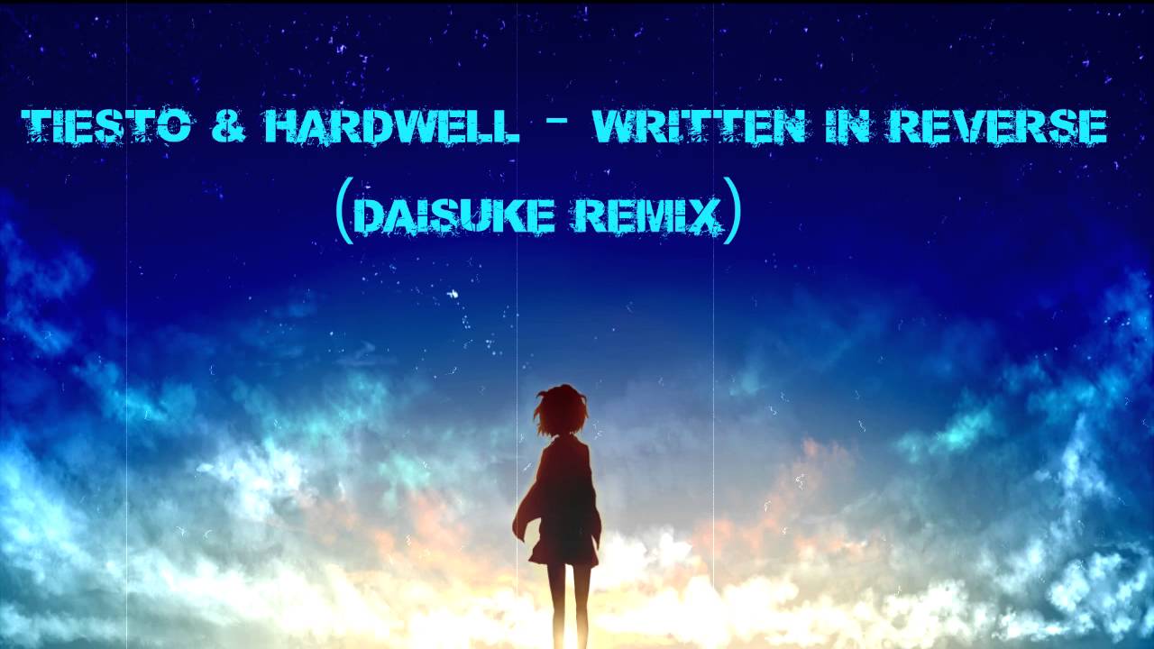 Tiësto & Hardwell Written In Reverse (Daisuke Remix) - YouTube