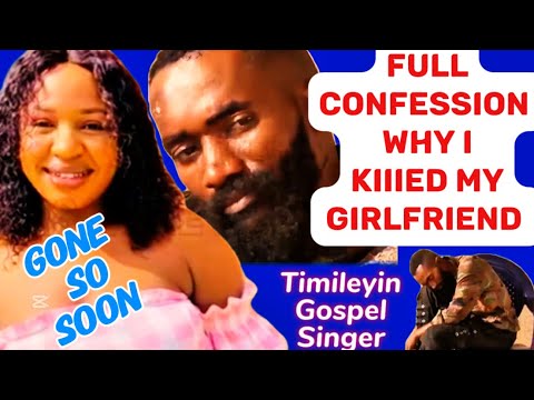 Gospel Singer Timileyin Confess why He Kílled Her Girlfriend& Chop Off her Head #timileyin - YouTube