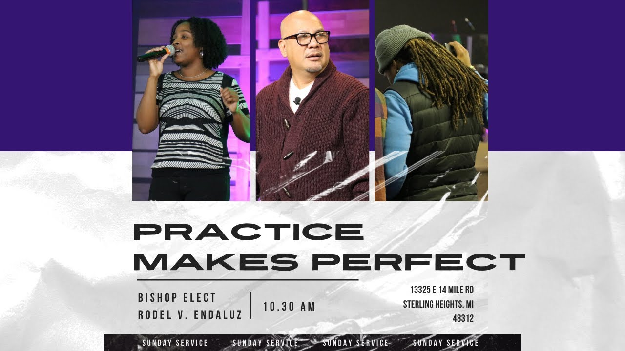 "Practices Makes Perfect" By: Bishop Elect Rodel V Endaluz - YouTube