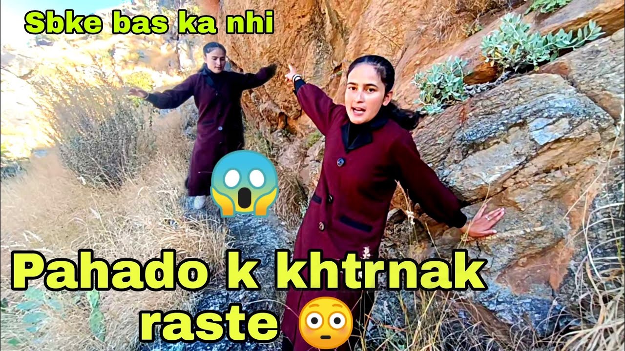Pahado k khtrnak raste 😳 || Kaise kaise rasto se Jana pdta || daily ...