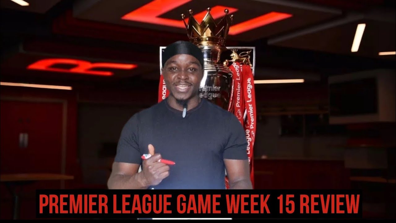 Premier League Game Week 15 Reaction & Review - YouTube