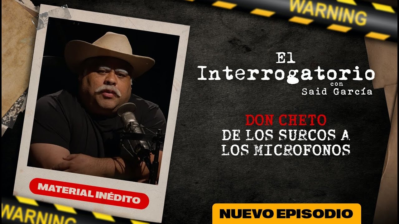 Don Cheto: Emociones, Sacrificios y Superación 🎙️ | El Interrogatorio ...