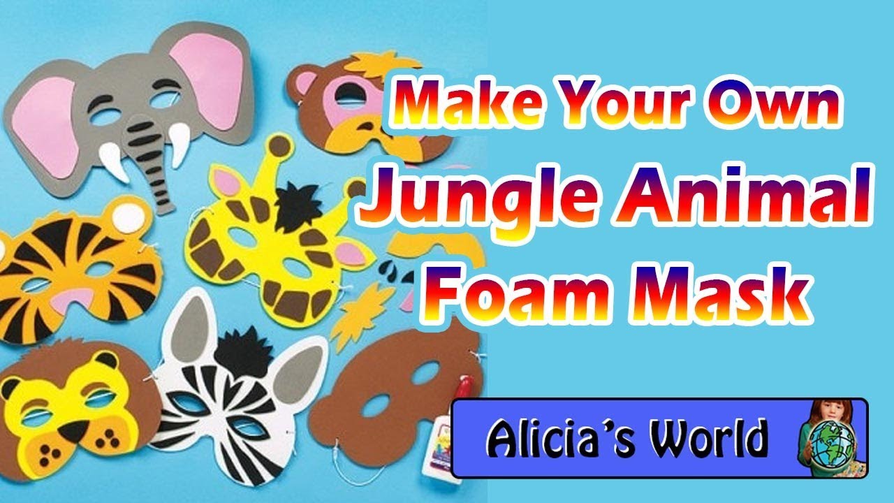 MAKE YOUR OWN JUNGLE ANIMAL FOAM MASK FUN AMAZING CRAFT ACTIVITY - YouTube