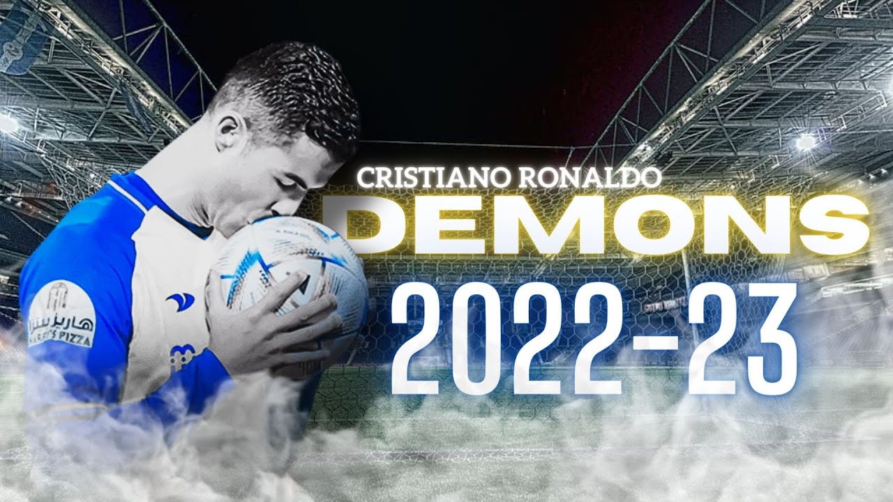 Cristiano Ronaldo "DEMONS" ft. Imagine Dragons • Skills & Goals 2022-23 ...