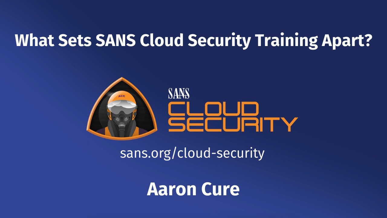 What Sets SANS Cloud Security Training Apart? - Aaron Cure - YouTube