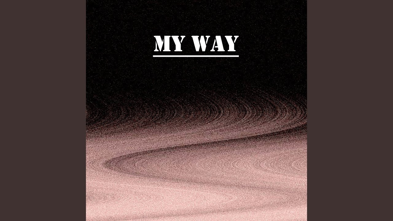 My Way - YouTube