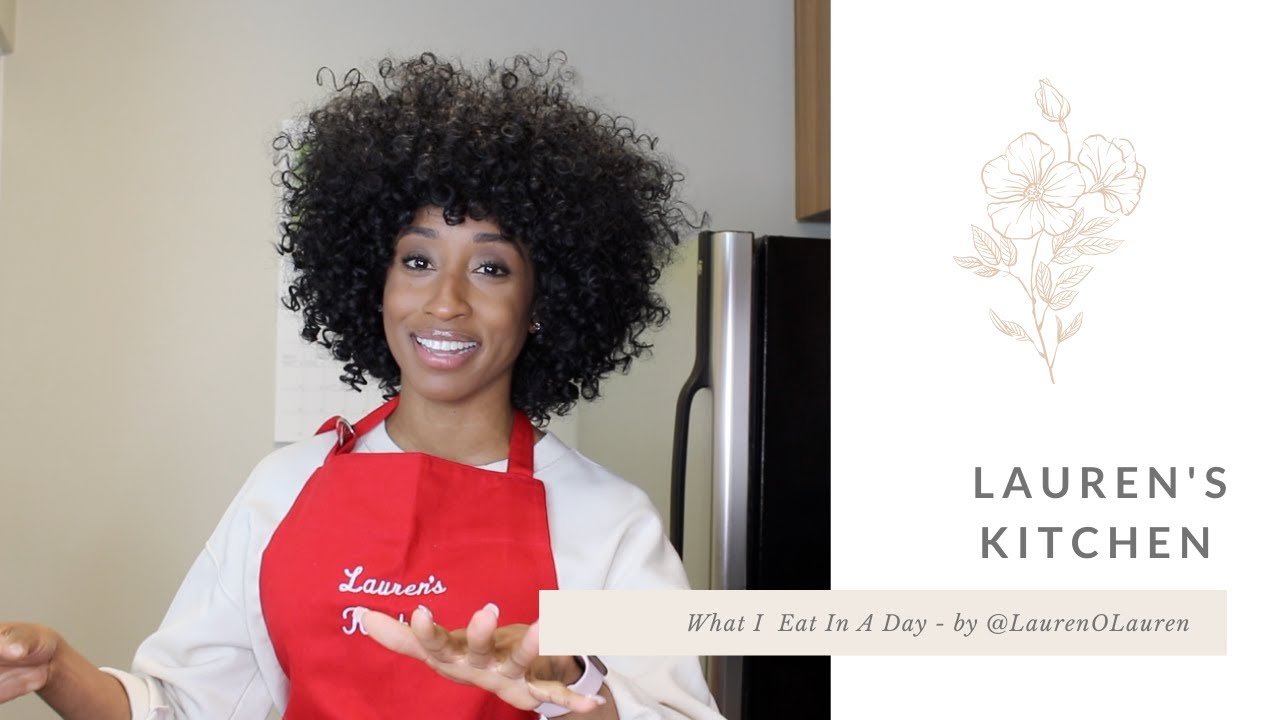 What I Eat In A Day - Lauren's Kitchen - YouTube