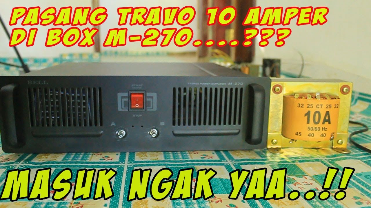 BOX M270 PAKAI TRAVO 10 AMPERE BESAR - YouTube