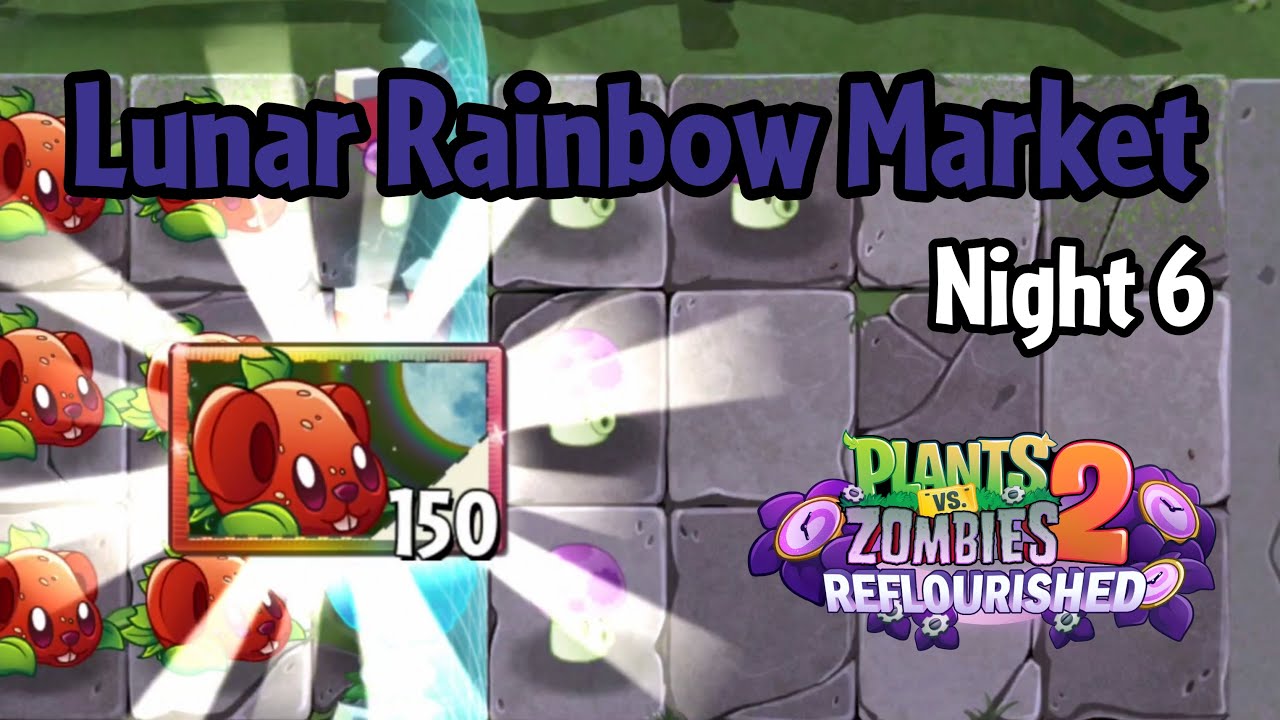 Plants vs Zombies 2: Reflourished | Lunar Rainbow Market Night 6 - YouTube