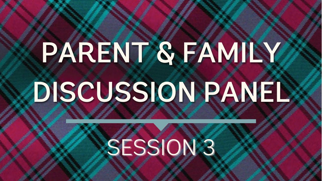 Parent & Family Discussion Panel - Session 3 - YouTube