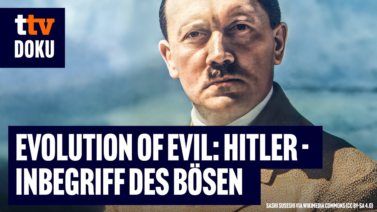 Evolution of Evil - Folge 2: Hitler - Inbegriff des Bösen ...