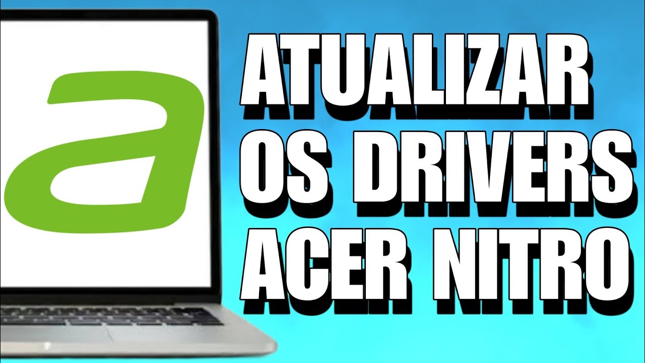 COMO ATUALIZAR OS DRIVERS DO ACER NITRO AN515-57 - YouTube