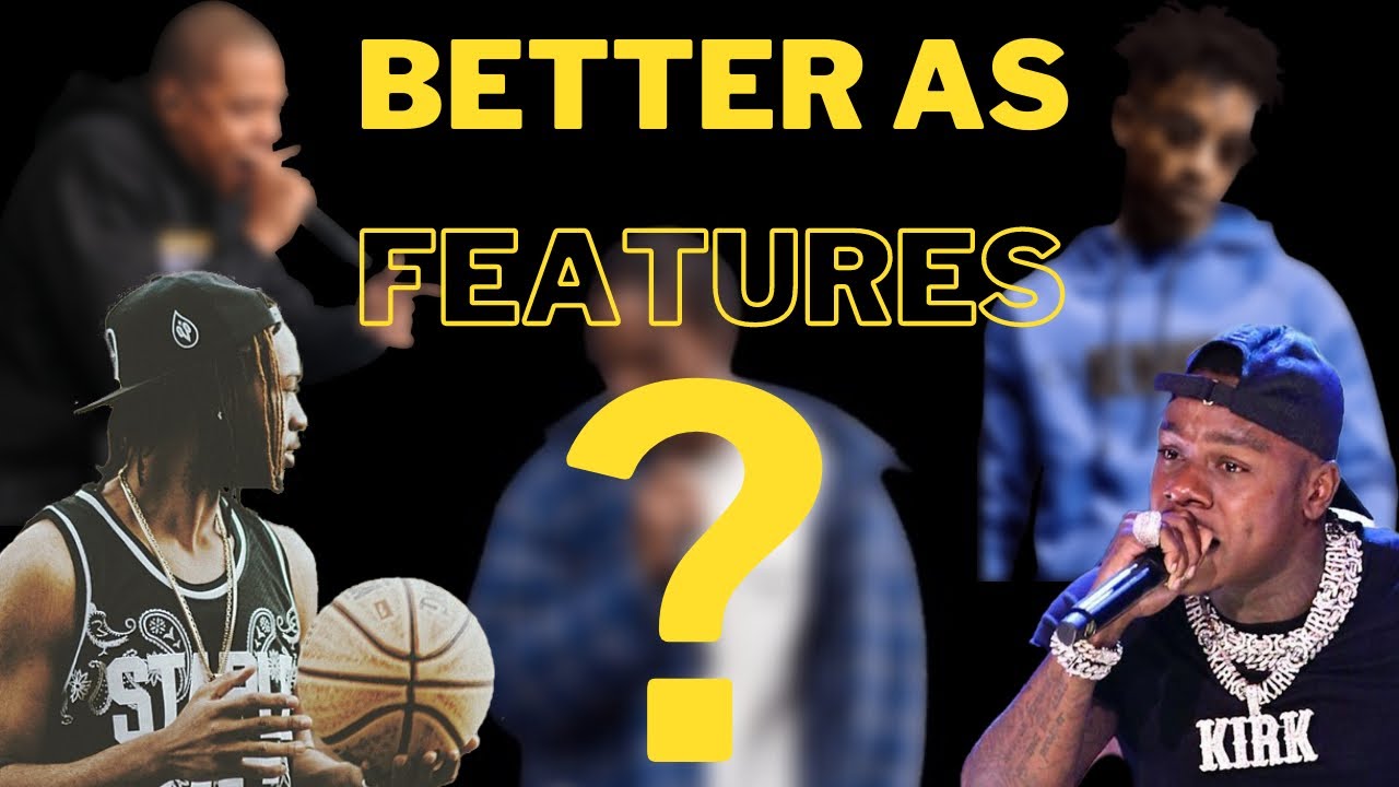 Rappers better as features - YouTube