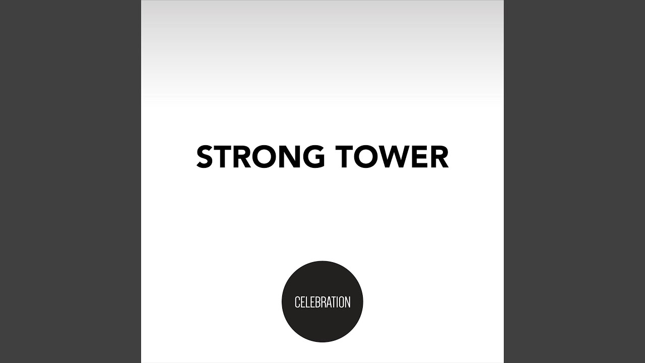 Strong Tower - YouTube