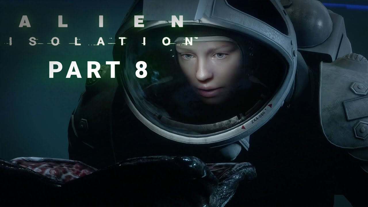 Alien Isolation Walkthrough Part 8 | Egg-celent - YouTube