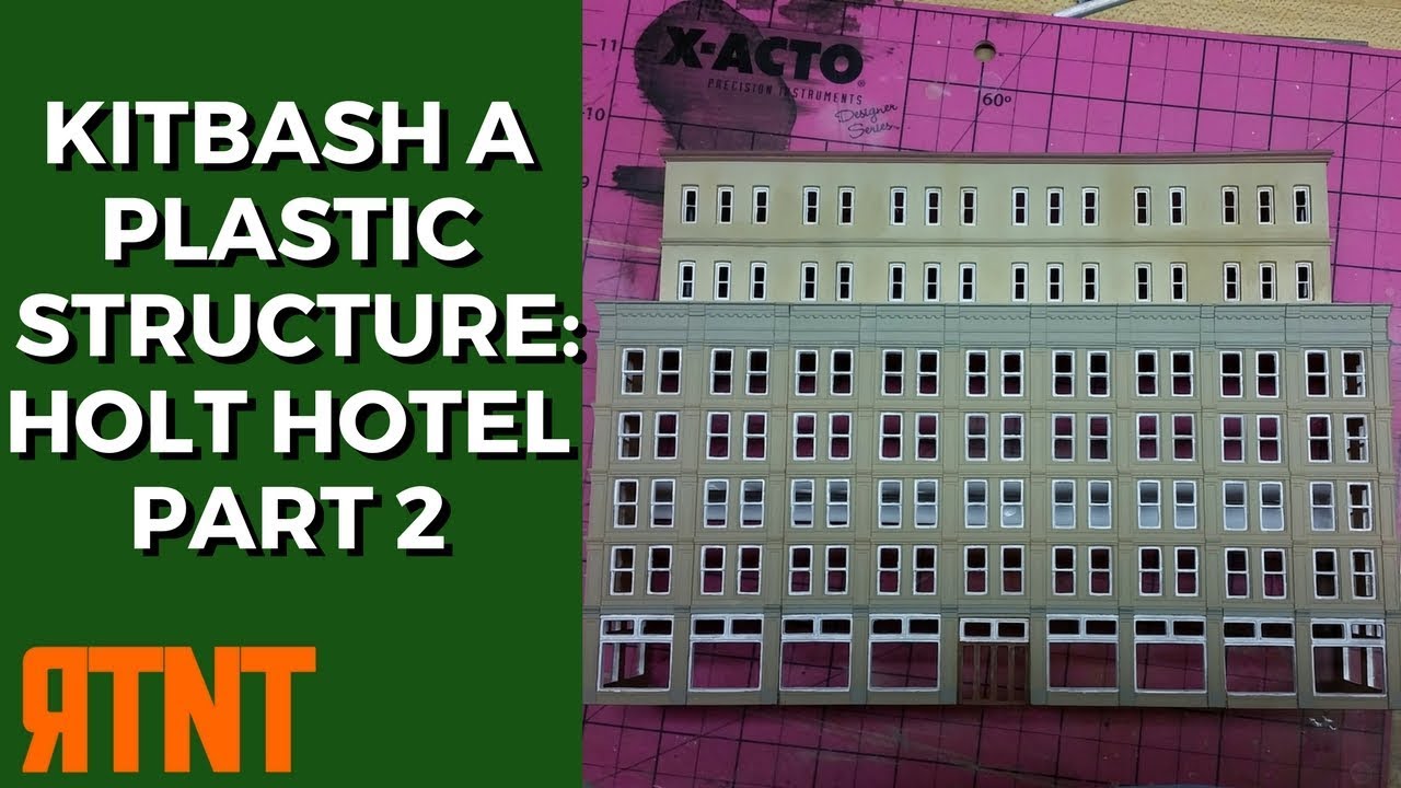 Kitbash a Plastic Model Railroad Structure -- The Holt Hotel Part 2 ...