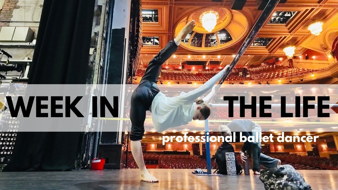 Performance Week in the Life of a Professional Ballet Dancer : London ...