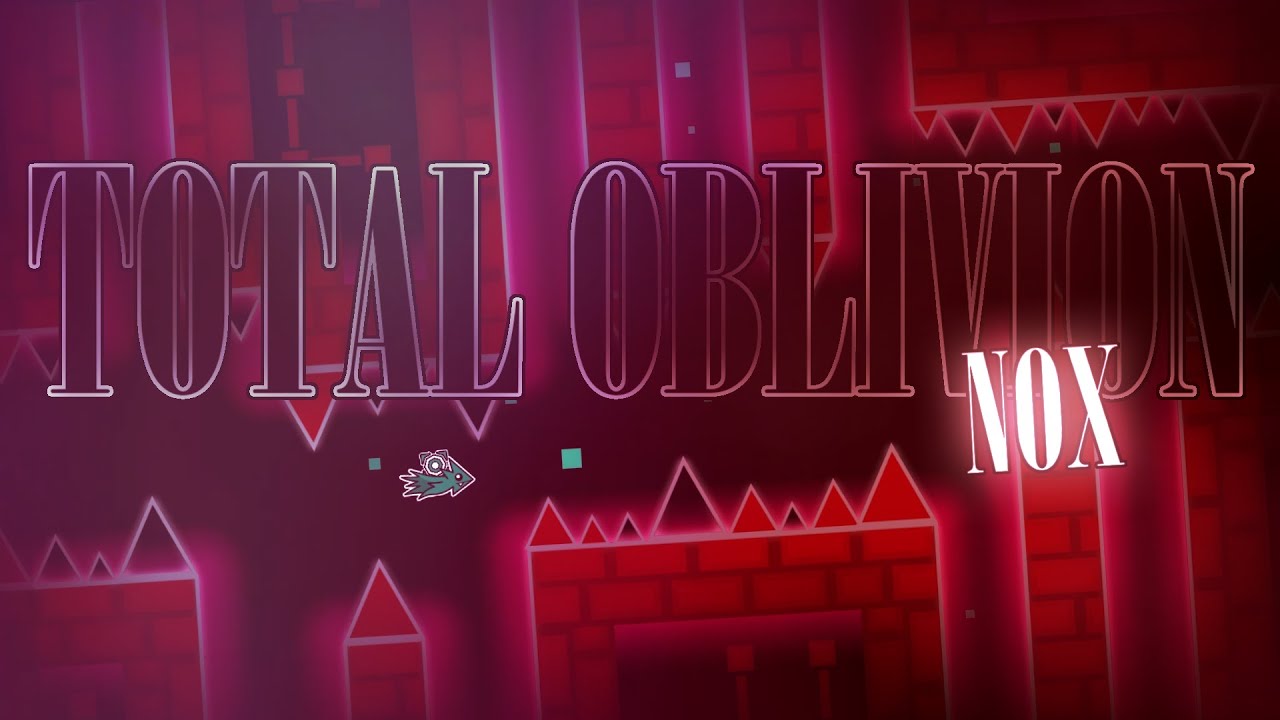 Geometry Dash - Total Oblivion (By Nox - Insane Demon) [240Hz] - YouTube