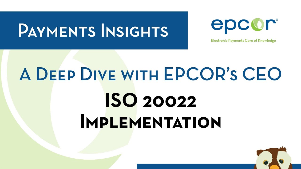 EPCOR Payments Insights: A Deep Dive on ISO 20022 Implementation with EPCOR’s CEO - YouTube