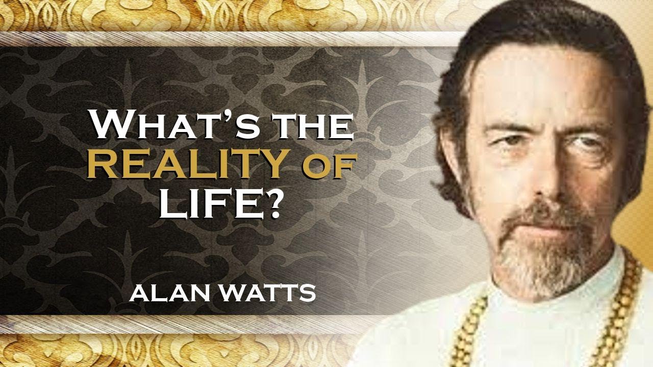 ALAN WATTS, The Fundamental Reality of Life What You Need to Know , DEEP DIVING - YouTube