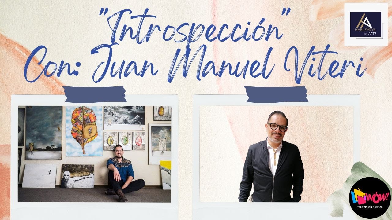 "Introspección con Juan Manuel Viteri. Estamos en #HablemosDeArte ...