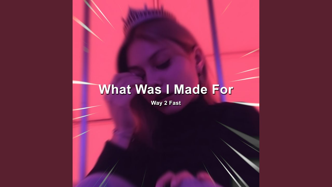 What Was I Made For (Sped Up) - YouTube