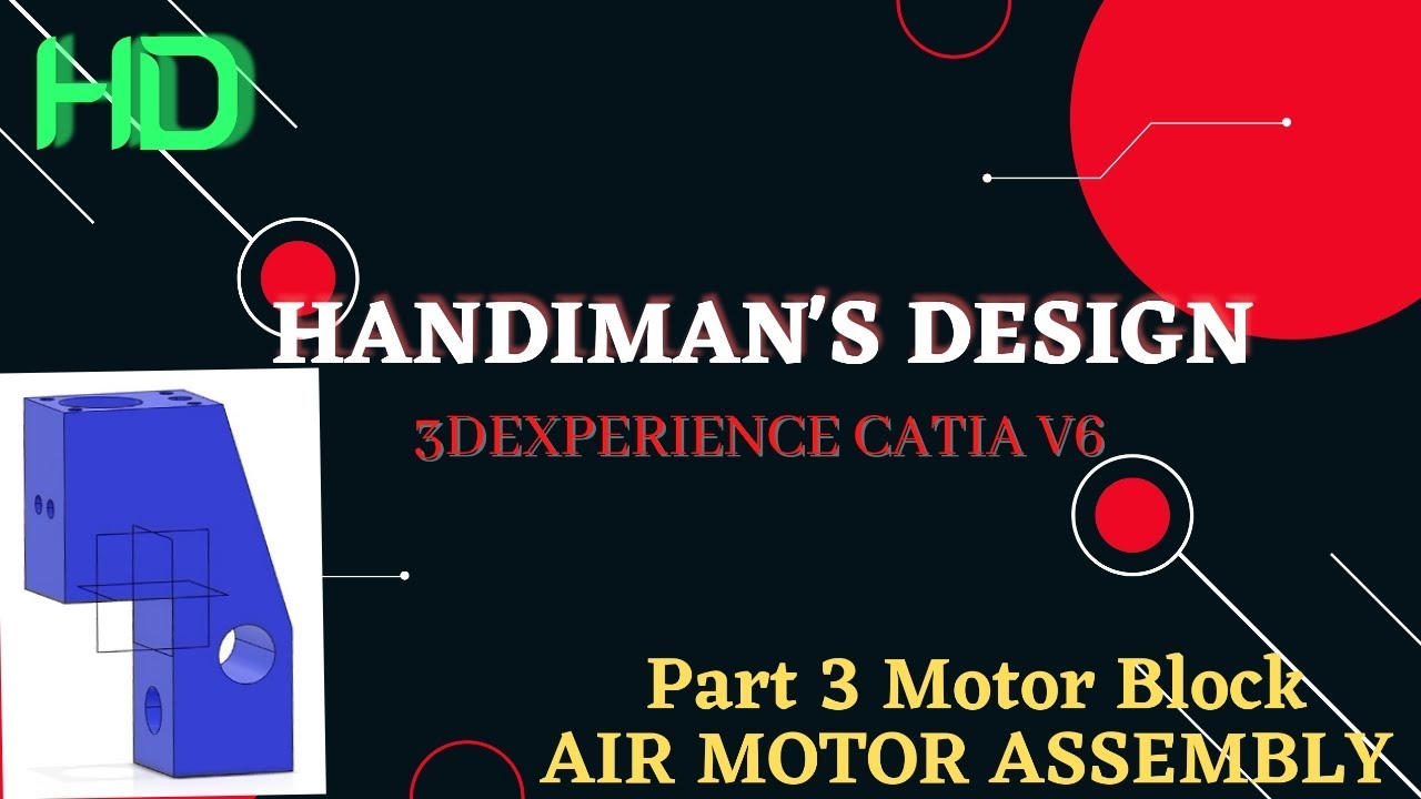 AIR MOTOR ASSEMBLY NO. 1 PART 3 MOTOR BLOCK 3D EXPERINCE CATIA V6 PART ...