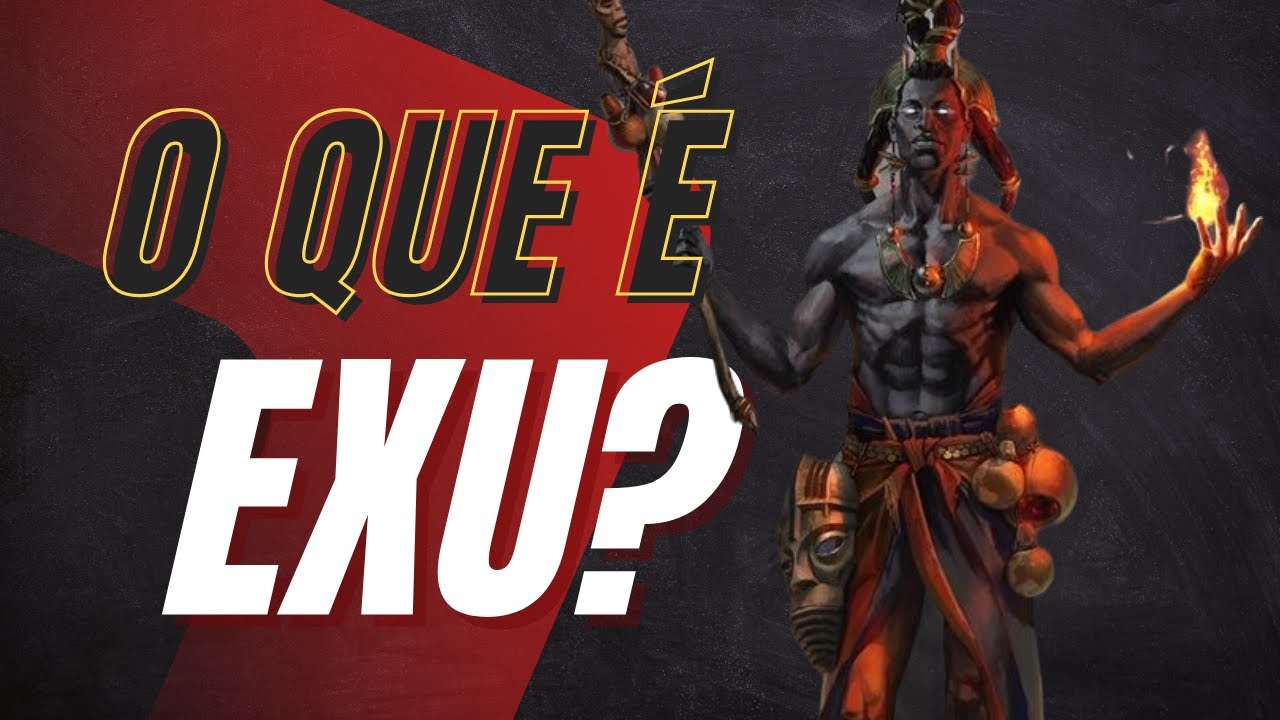 O QUE É EXU? O QUE EXU FAZ? - YouTube