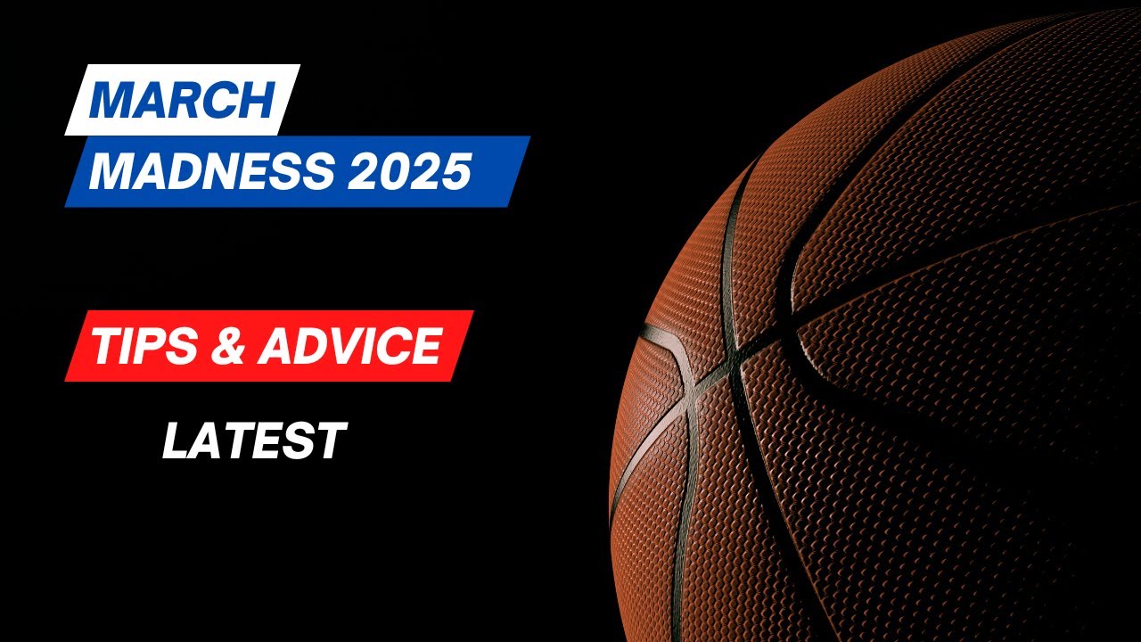 March Madness 2025 Bracket Tips and Advice - YouTube