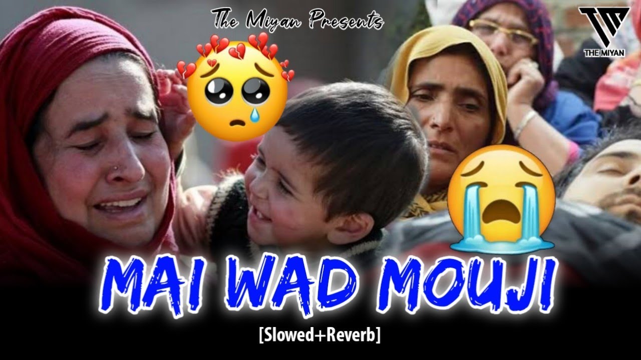 MAI WAD MOUJI_(Slowed Reverb) | KASHMIRI MOUJI SAD SONG | The Miyan - YouTube