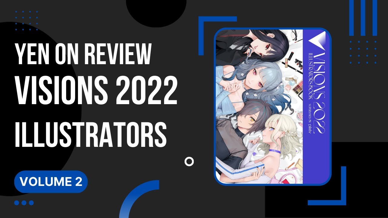 Visions 2022 Illustrators Book - Yen Press Review - YouTube