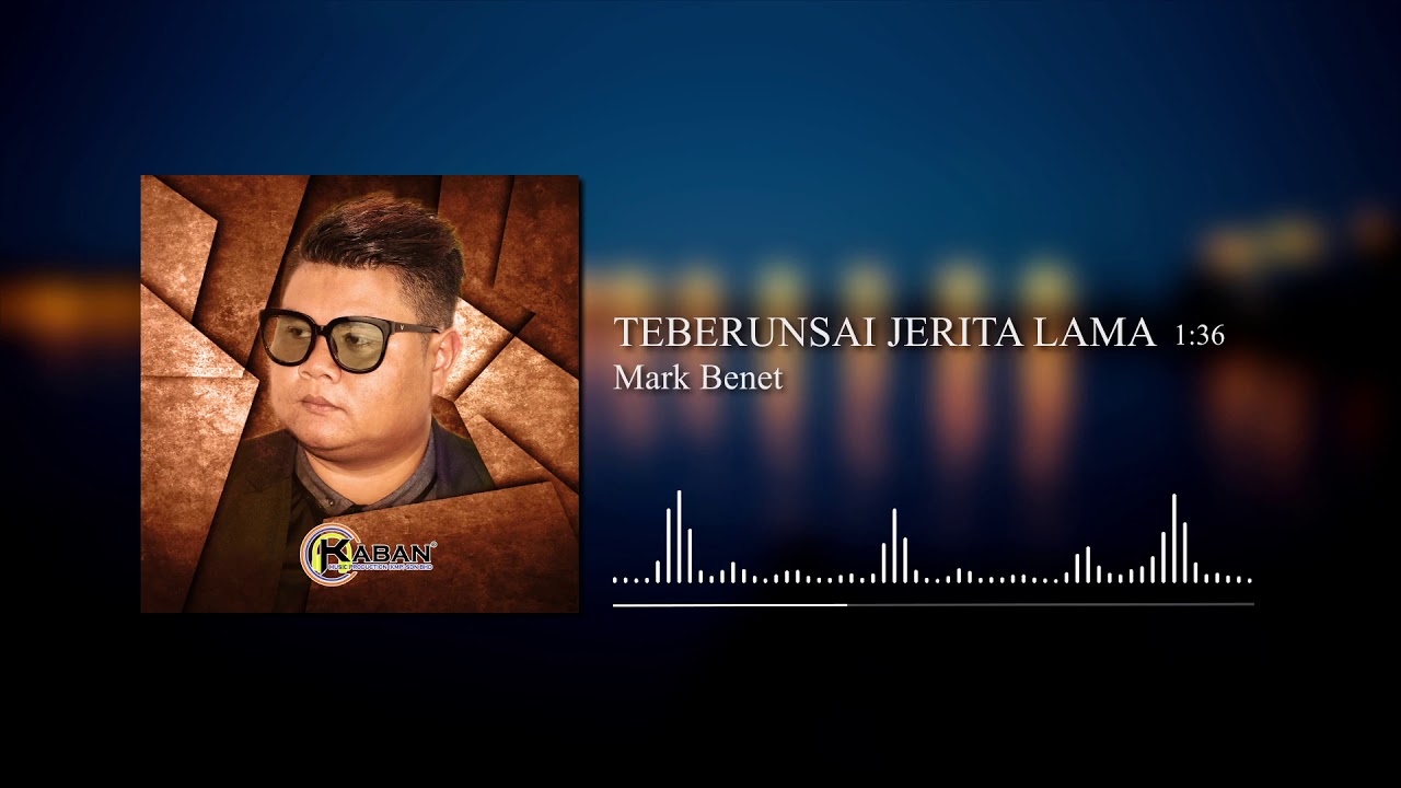 Teberunsai Jerita Lama by Mark Benet (Official Audio Release) - YouTube