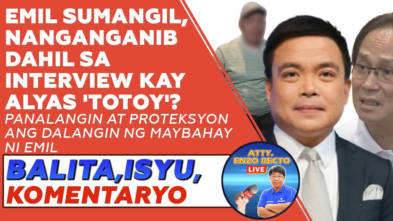 EMIL SUMANGIL, NANGANGANIB DAHIL SA INTERVIEW KAY ALYAS 'TOTOY'? - YouTube