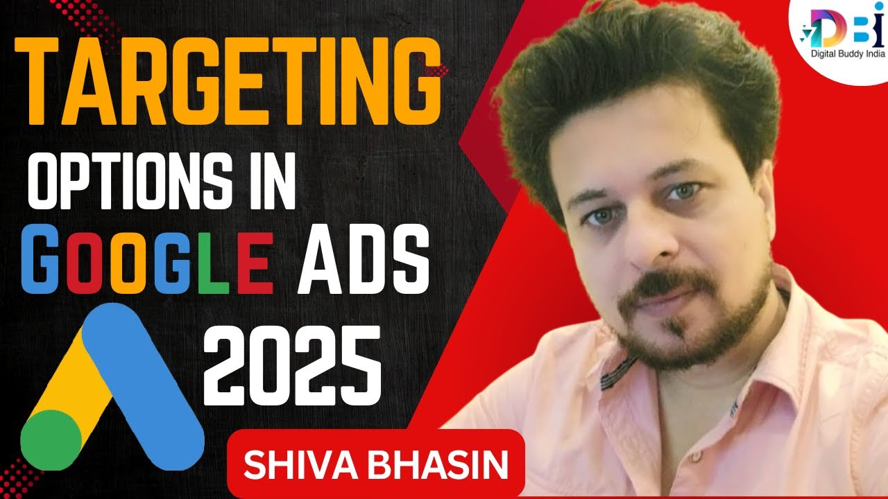 Targeting Options in google ads 2025 by Shiva Bhasin | Digital Buddy ...