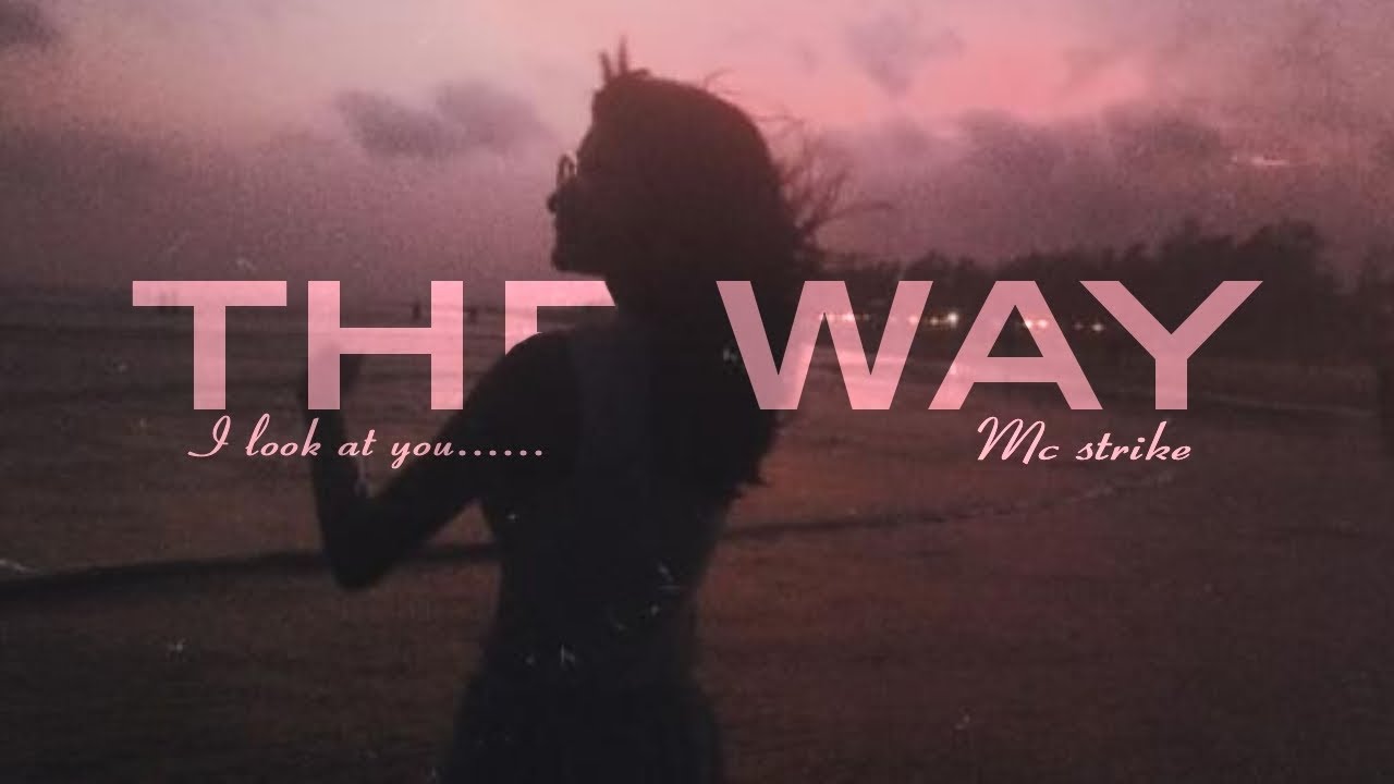 The way I look at you - Mc strike (Official lyric video) | 2k25 - YouTube