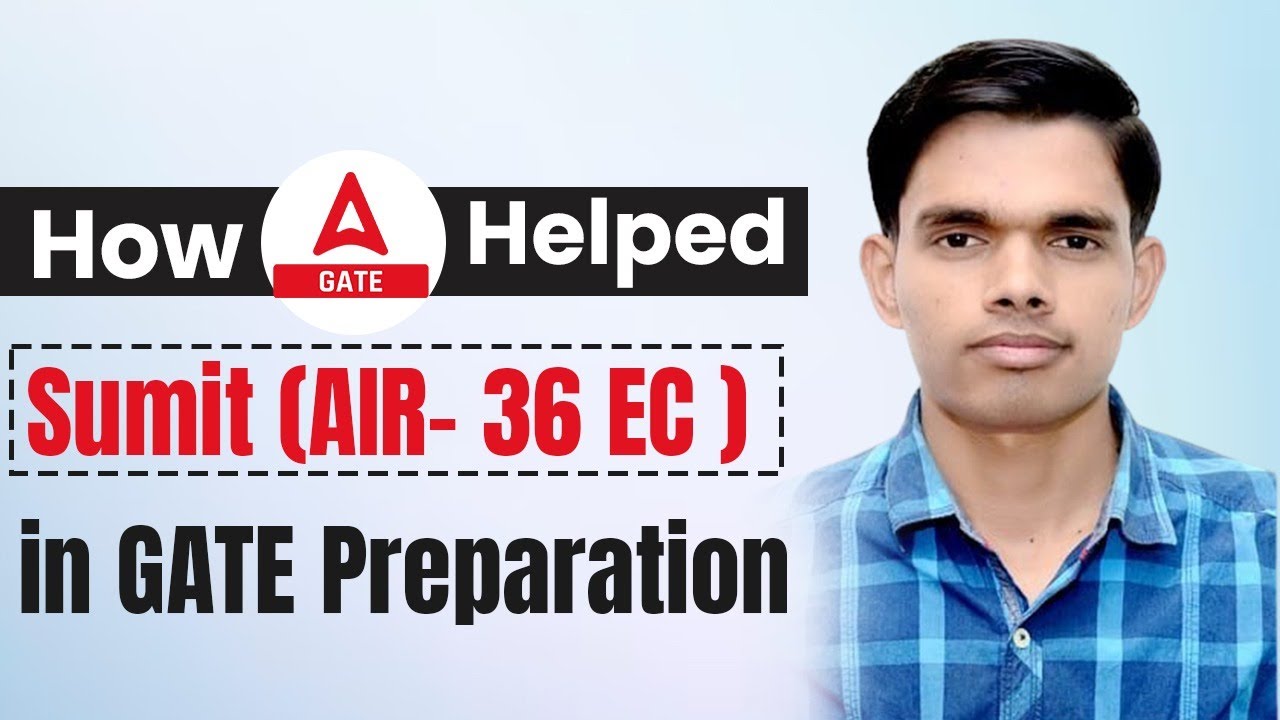 See how GATE Adda247 help Sumit (AIR 36) in GATE Exam Preparation - YouTube