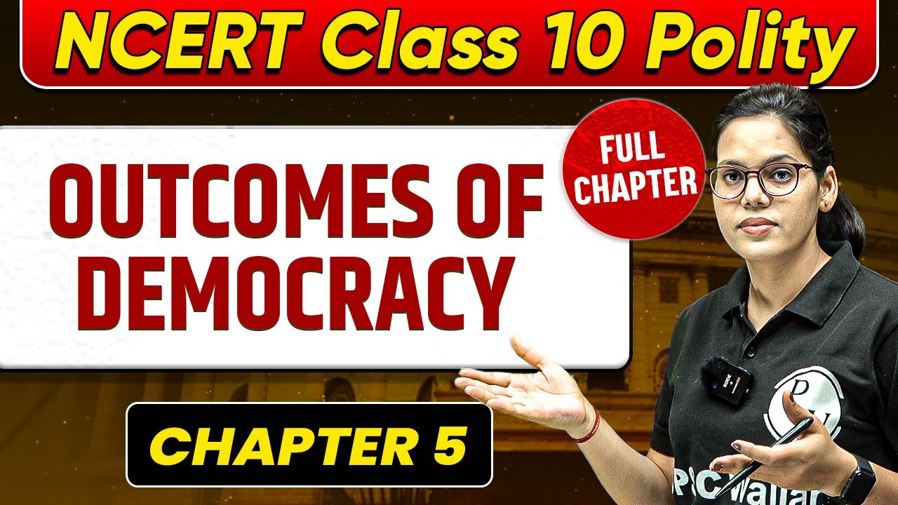 Outcomes of Democracy FULL CHAPTER | Class 10 Polity Chapter 5 | UPSC ...